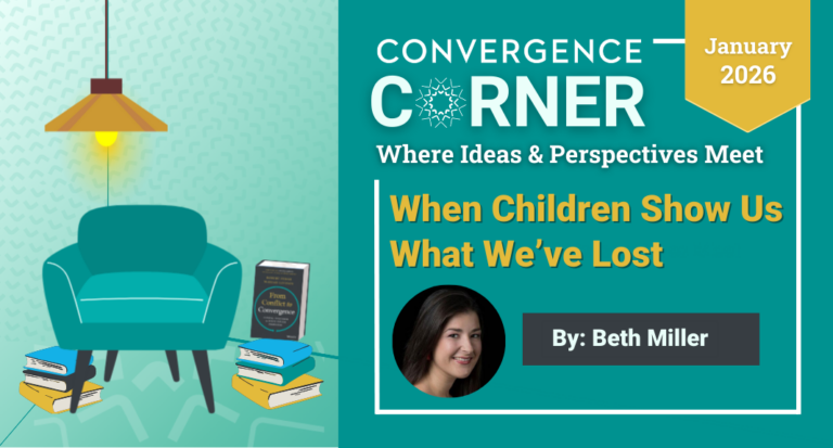 Convergence Corner: When Children Show Us What We’ve Lost - Convergence ...